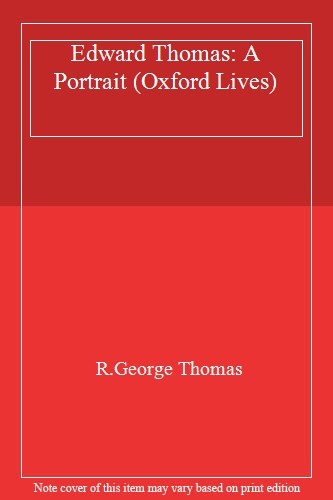 Edward Thomas: A Portrait (Oxford Paperbacks) By R. George Thoma ...