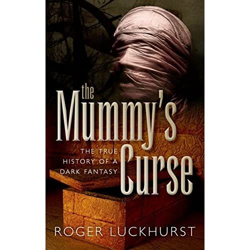 The Mummy's Curse: The true history of a dark fantasy - Paperback NEW ...