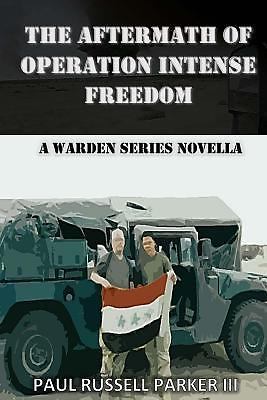 Aftermath of Operation Intense Freedom : A Warden Series Novella by ...