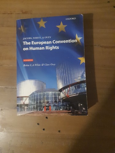 Jacobs, White and Ovey: the European Convention on Human Rights by ...