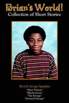 Brian's World!: Collection of Short Stories by Beverly Savage Ogundare ...