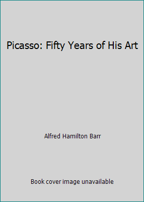 Picasso: Fifty Years of His Art by Alfred Hamilton Barr | eBay