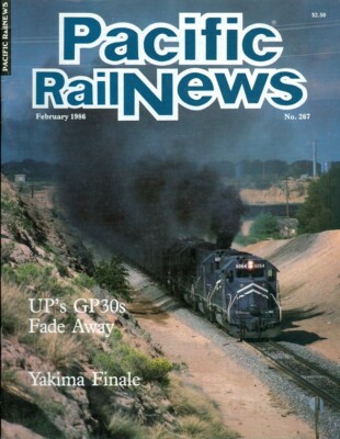 1986 Pacific Rail News Magazine: February - UP's GP30s Fade Away/Yakima ...