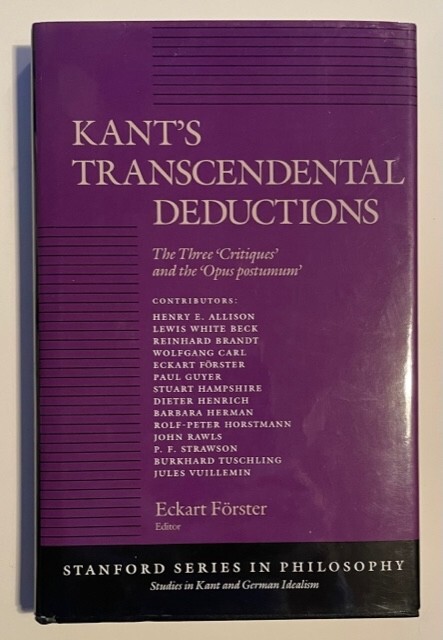 KANT'S TRANSCENDENTAL DEDUCTIONS: The Three Critiques and the Opus ...