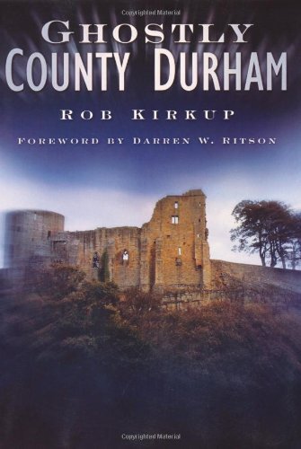 Ghostly County Durham By Rob Kirkup | eBay
