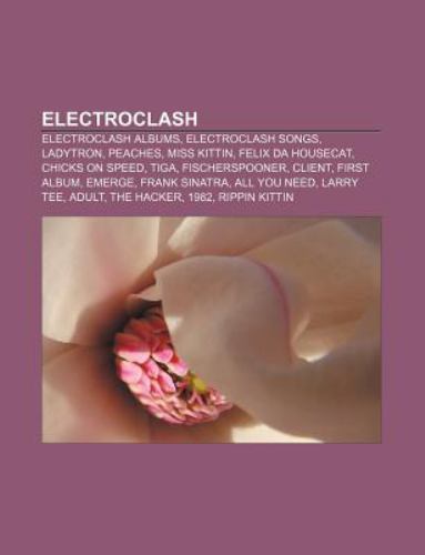 Electroclash : Electroclash albums, Electroclash songs, Ladytron ...