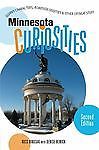 Curiosities Ser.: Minnesota : Quirky Characters, Roadside Oddities and ...