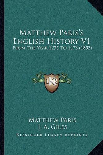 Matthew Paris's English History V1 : From the Year 1235 To 1273 (1852 ...