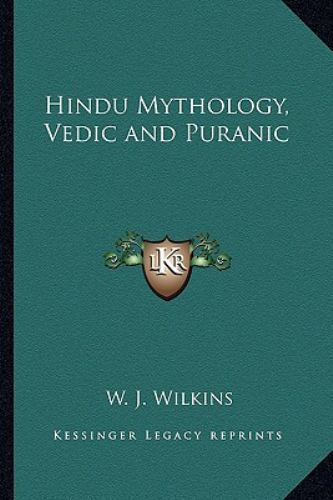 Hindu Mythology, Vedic and Puranic by W. J. Wilkins (2010, Trade ...