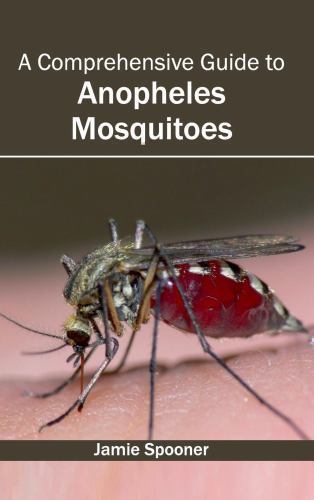 Comprehensive Guide to Anopheles Mosquitoes by Jamie Spooner (2015 ...