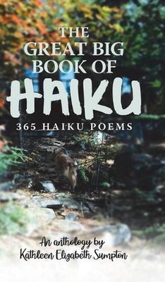 The Great Big Book of Haiku: 365 Haiku Poems by Kathleen Elizabeth ...