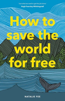 How to Save the World For Free by Natalie Fee (English) Paperback Book ...