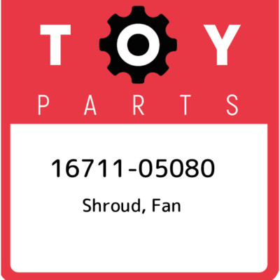 16711-05080 Toyota Shroud, fan 1671105080, New Genuine OEM Part | eBay