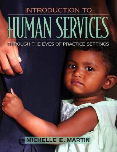 Introduction to Human Services - Paperback By Martin, Michelle E - GOOD ...