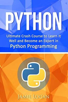 Python: Ultimate Crash Course to Learn It Well and Become an Expert in Python-, 9781537620817| eBay