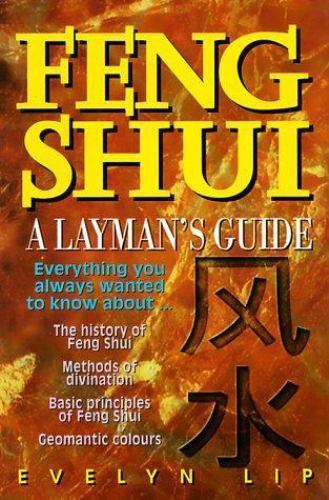 Feng Shui: A Layman's Guide to Chinese Geomancy by Lip, Evelyn; Lip, Dr ...