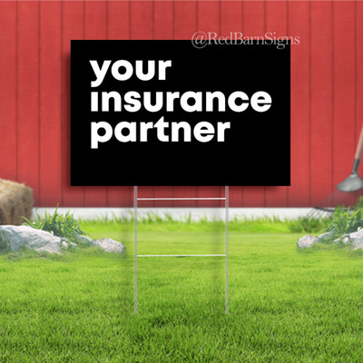 YOUR INSURANCE PARTNER IS HERE Indoor Outdoor Yard Sign with metal ...