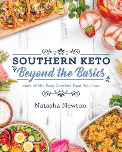 Southern Keto: Beyond the Basics - Paperback By Newton, Natasha - GOOD ...