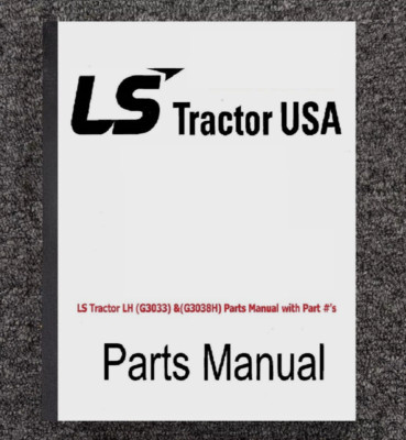 Tractor Parts Manual Fits LS Tractor LH (G3033) &(G3038H) with Part #'s ...
