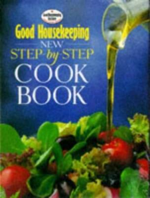 Good Housekeeping New Step-by-step Cook Book (Good Housekeeping Cooke ...