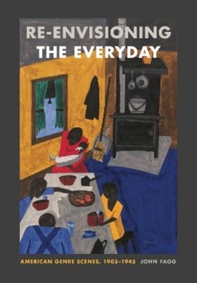 John Fagg Re-envisioning the Everyday (Hardback) | eBay