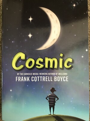 Cosmic Frank Cottrell Boyce YA Novel Middle School Time Travel ...