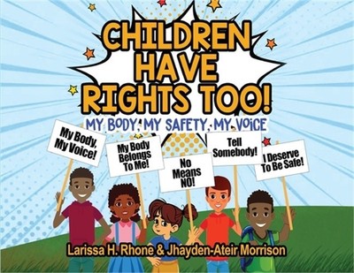 Children Have Rights Too!: A book to teach children about body ...