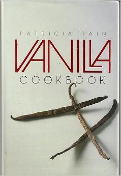 THE VANILLA COOKBOOK By Patricia Rain - Hardcover 9780890874844 | eBay