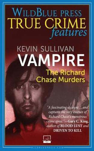 Vampire: The Richard Chase Murders by Kevin M Sullivan: New ...