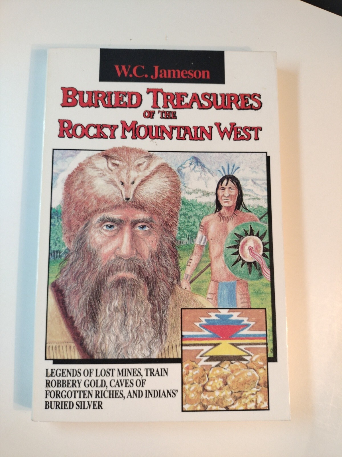 Buried Treasures of the Rocky Mountain West by W. C. Jameson 1993 PB VG ...