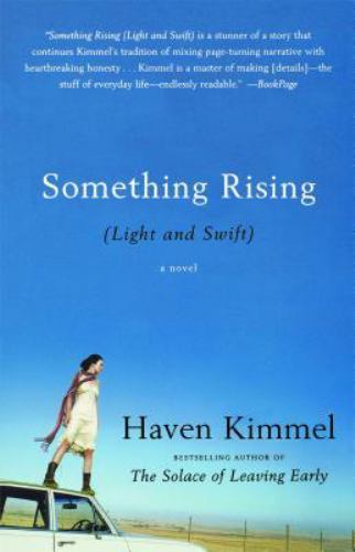 Something Rising (Light and Swift) : A Novel by Haven Kimmel (2005 ...