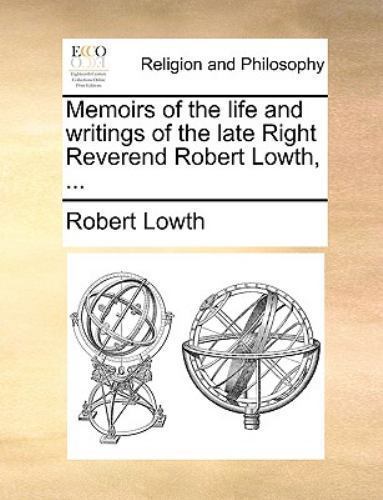 Memoirs of the Life and Writings of the Late Right Reverend Robert ...