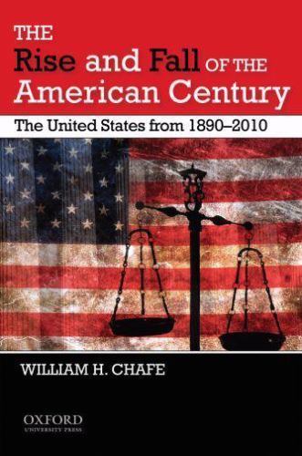 Rise and Fall of the American Century : The United States From 1890 ...