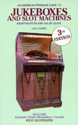 An American Premium Guide to Jukeboxes and Slot Machines: Identification - GOOD 9780896890824| eBay