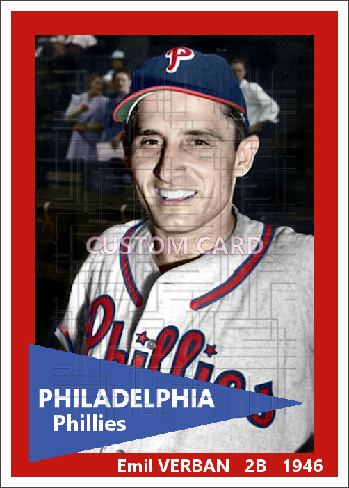 Emil Verban - 1946 Philadelphia Phillies - 2.5 x 3.5 custom card (blank ...