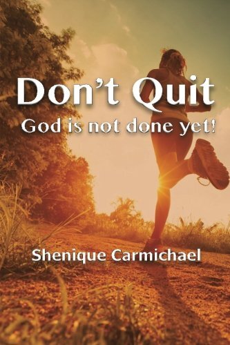 Don't Quit: GOD is not done yet!, Carmichael 9781519799852 Fast Free ...
