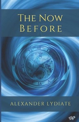 The Now Before by Alexander Lydiate (English) Paperback Book | eBay