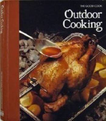 Outdoor Cooking (The Good Cook Techniques & Recipes Series) - Hardcover ...