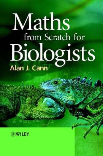 Maths from Scratch for Biologists by Alan J Cann: Used 9780471498353 | eBay