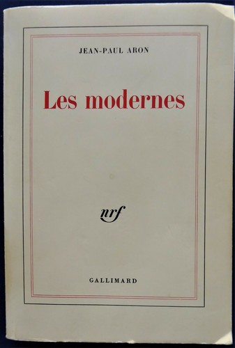 Jean-Paul Aron - Les Modernes - Gallimard NRF - EO 1984 | eBay