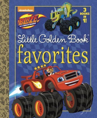 Blaze Little Golden Book Favorites (Blaze and the Monster Machines) by ...