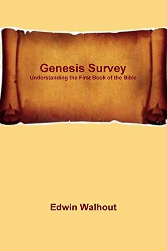 Genesis Survey: Understanding the First Book of the Bible, Walhout, Edwin