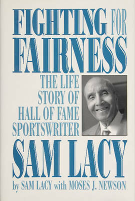 Fighting for Fairness: The Life Story of Hall of Fame Sportswriter Sam ...