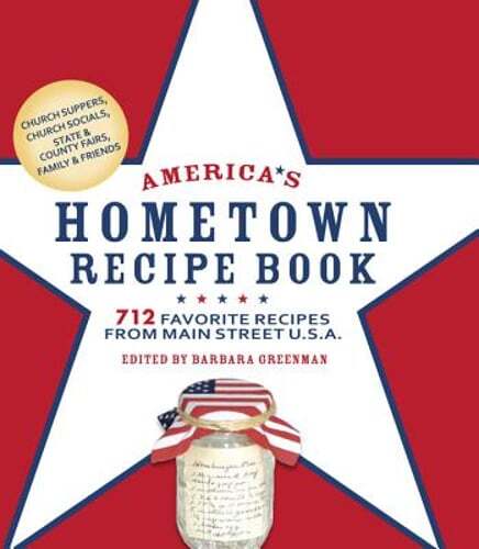 America's Hometown Recipe Book: 712 Favorite Recipes from Main Street U ...