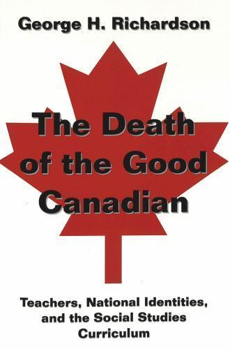 Counterpoints Ser.: Studies in Criticality: Death of the Good Canadian ...
