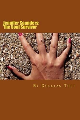 Jennifer Saunders: the Soul Survivor by Douglas Todt (2012, Trade ...