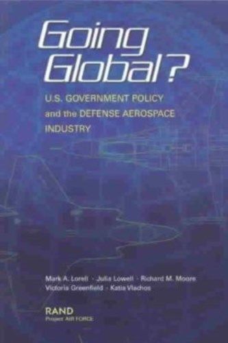 Going Global? U.S. Government Policy and the Defense Aerospace Industry ...