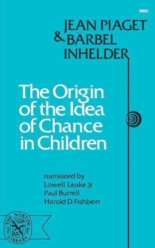 Origin of the Idea of Chance in Children by Piaget, Jean Jean; Inhelder ...
