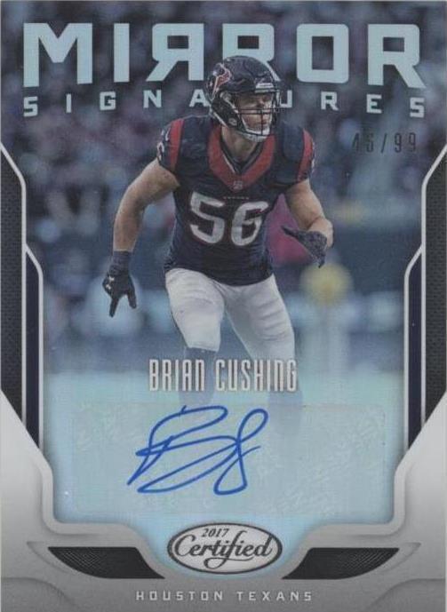 2017 Panini Certified - Mirror Signatures Brian Cushing #MS-CU /99 (AU ...