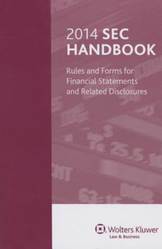 SEC Handbook : Rules and Forms for Financial Statements - 2014 by ...